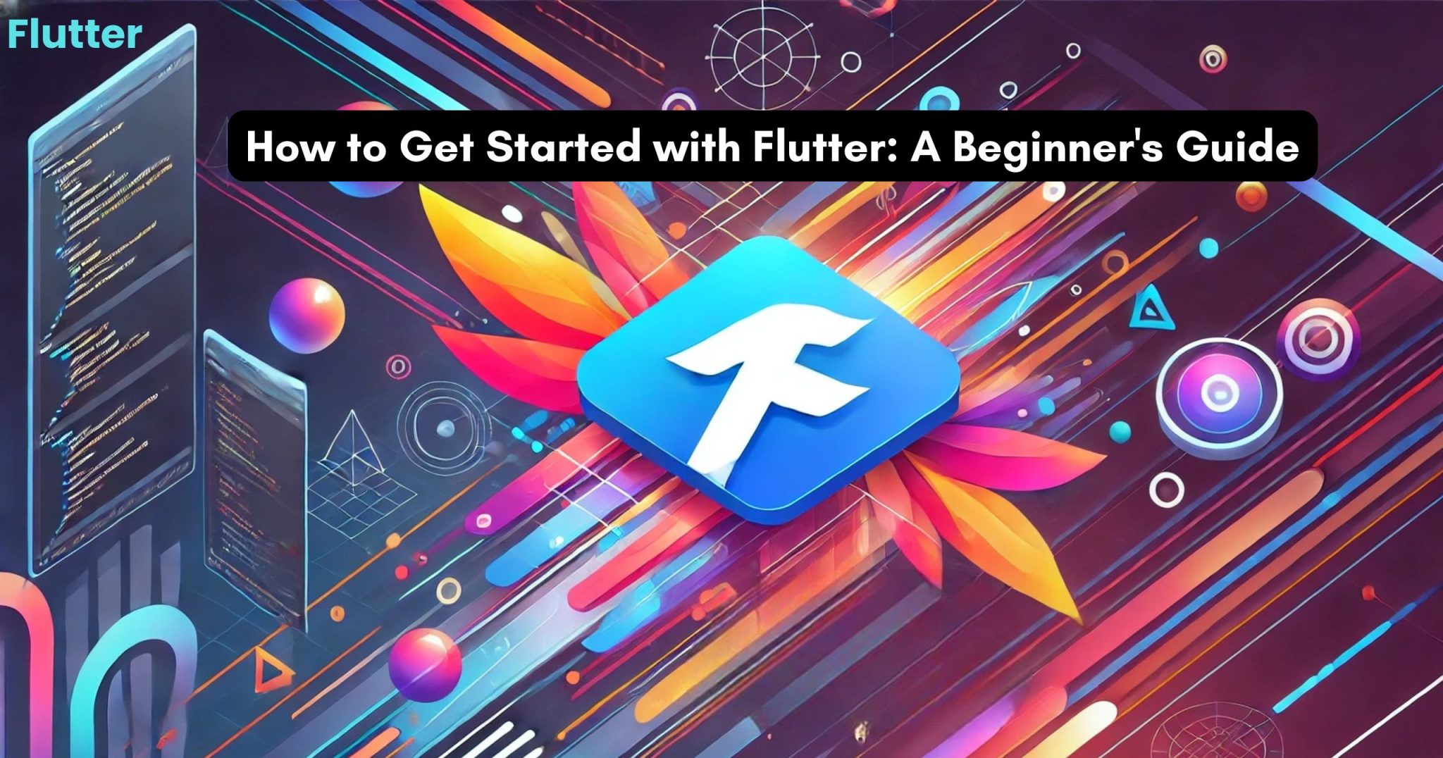 How to Get Started with Flutter: A Beginner’s Guide - webnyxa